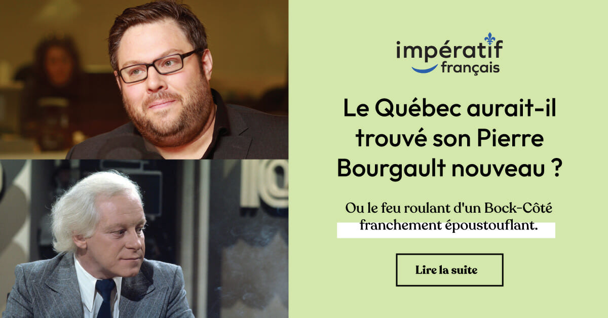 Le Québec aurait-il trouvé son Pierre Bourgault nouveau ? - Impératif ...