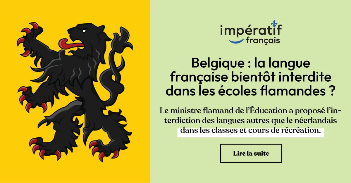 Belgique : la langue française bientôt interdite dans les écoles ...