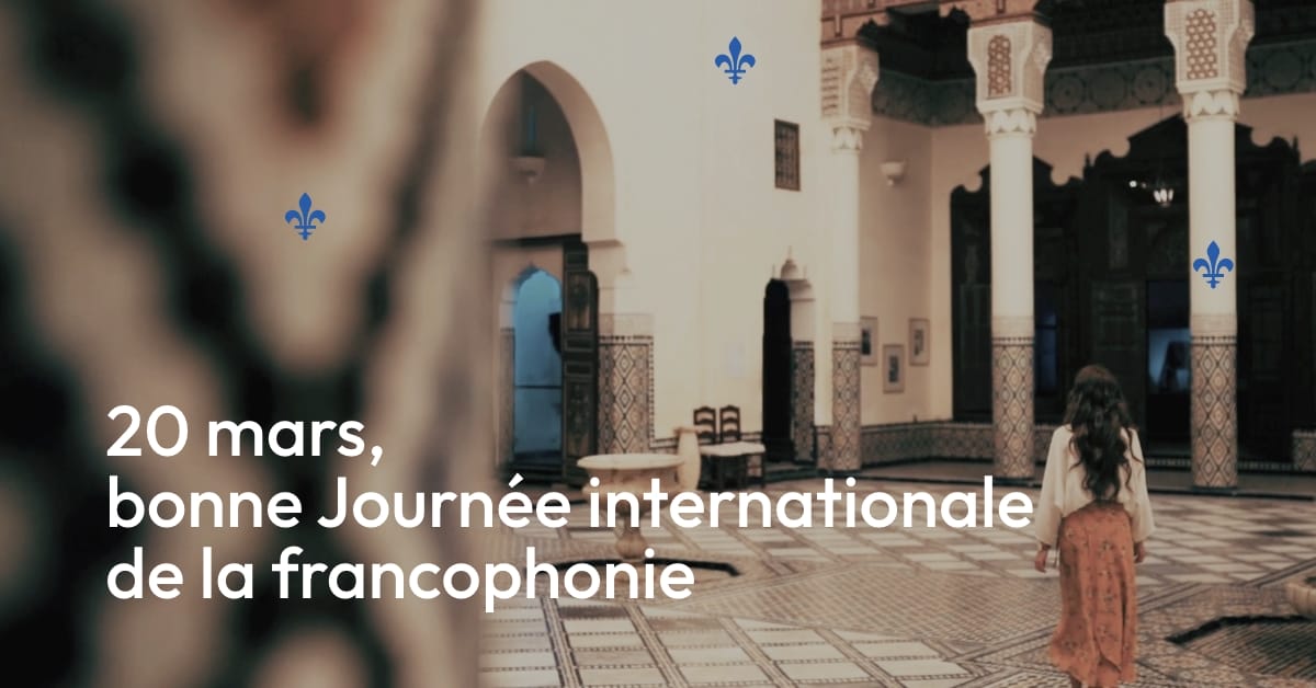 20 mars, bonne Journée internationale de la Francophonie - Impératif ...