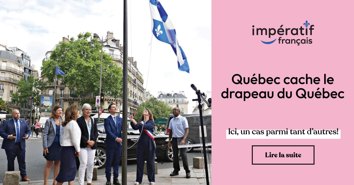 Québec cache le drapeau du Québec - Impératif français