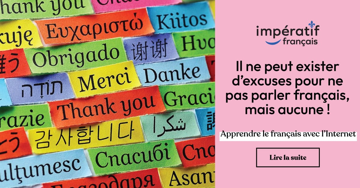 Il ne peut exister d’excuses pour ne pas parler français, mais aucune ...